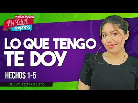 Ven Sígueme Express con Liss Posada LO QUE TENGO TE DOY Hechos 1