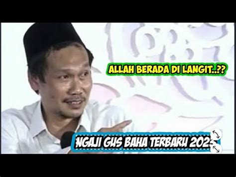 Allah Berada Di Langit Ngaji Gus Baha Terbaru 2023 YouTube