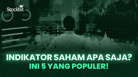 Indikator Saham Apa Saja Ini 5 Yang Populer — Stockbit Snips Berita Saham