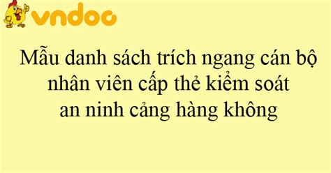 Mẫu danh sách trích ngang cán bộ nhân viên cấp thẻ kiểm soát an ninh