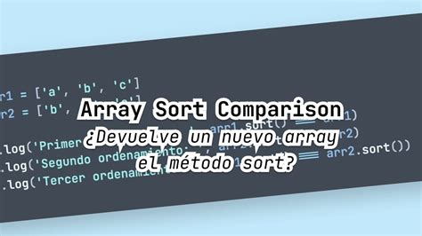 ¿devuelve un nuevo array el método sort youtube