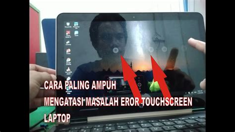 Cara Mengatasi Eror Touchscreen Laptop Youtube