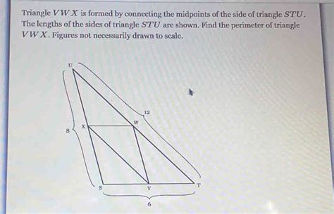 solved triangle v w x is formed by connecting the midpoints[geometry] gauthmath