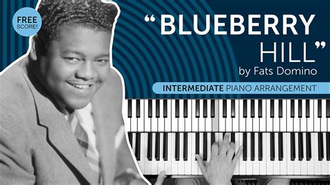 Blueberry Hill By Fats Domino Intermediate Piano Arrangement Free