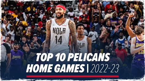 Top 10 New Orleans Pelicans Home Games Of 2022 23 NBA Season NBA