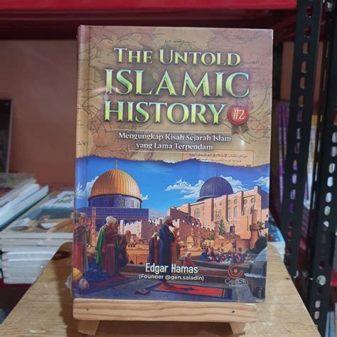 Jual The Untold Islamic History 2 Mengungkap Kisah Sejarah Islam
