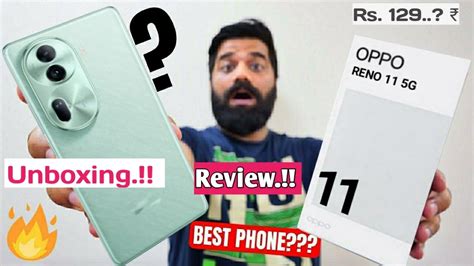 Oppo Reno 11 Series 5g Review Oppo Reno 11 Unboxing Oppo Reno 11 Pro