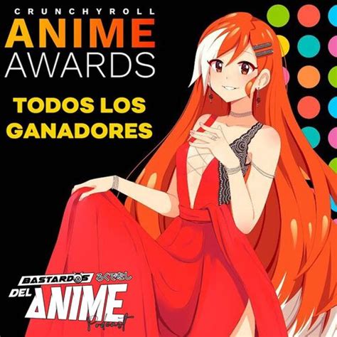 Conoce A Los Ganadores Del Anime Awards Crunchyroll From Bastardos