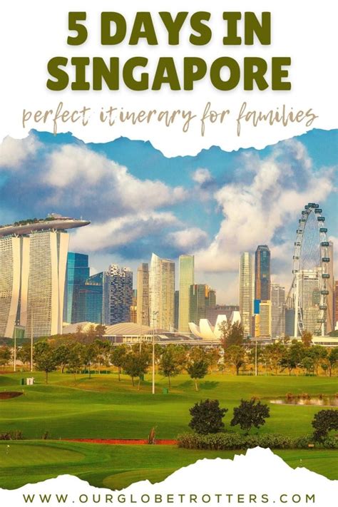 Fabulous 5 Day Singapore Itinerary For Families Our Globetrotters