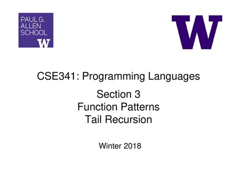 cse341 programming languages section 3 function patterns tail recursion winter ppt download