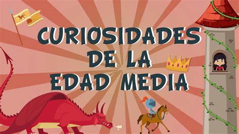 CURIOSIDADES DE LA EDAD MEDIA Videos Educativos para Niños YouTube