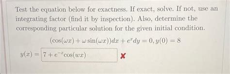 solved test the equation below for exactness if exact