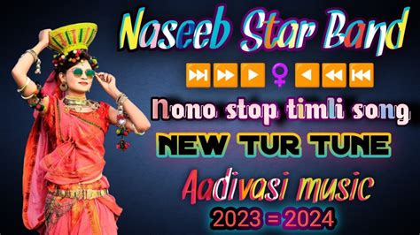 Naseeb Star Band 2023 NON STOP TIMLI SONG NEW TUR TONE REMIX