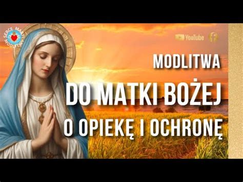 Pi Kna Modlitwa Poranna Do Matki Bo Ej O Opiek I Ochron Youtube