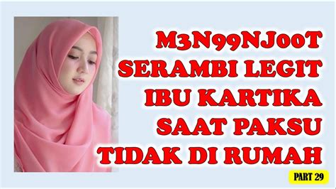 Ibu Kartika Yang Cerita Dewasa Part Youtube