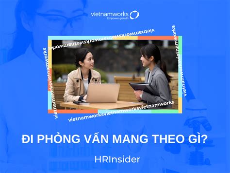 Đi phỏng vấn mang theo gì Hướng dẫn cách chuẩn bị tốt nhất cho bạn