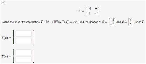 solved define the linear transformation t r 2→r 2 by