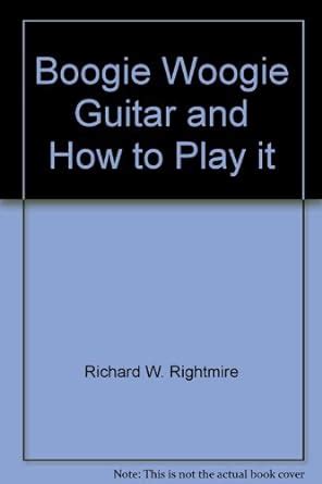 Boogie Woogie Guitar And How To Play It Amazon It Libri