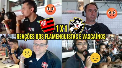 REAÇÕES DOS VASCAÍNOS E FLAMENGUISTAS EMPATE EM 1 A 1 BRASILEIRÃO