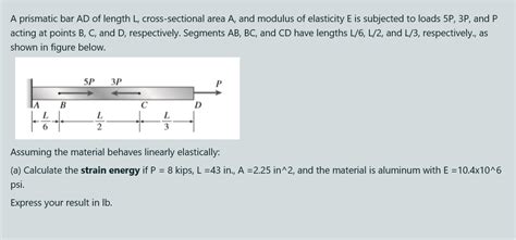 Solved A Prismatic Bar AD Of Length L Cross Sectional Area Chegg