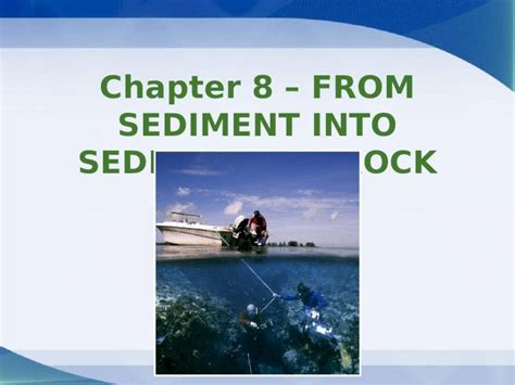 PPTX Chapter 8 FROM SEDIMENT INTO SEDIMENTARY ROCK Sediments And