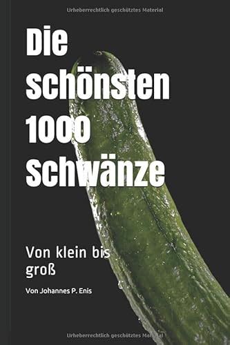 schönsten 1000 Schwänze Von klein bis groß Super lustiges Fake