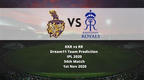 KKR Vs RR Dream11 Team Prediction IPL 2020 54th Match 1st Nov 2020