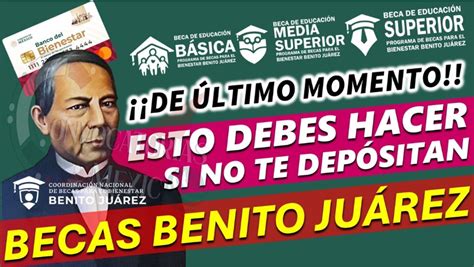 No has Recibido el Depósito de la Beca Benito Juárez Aquí te