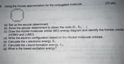Solved 6 Using the Hückel approximation for the conjugated Chegg
