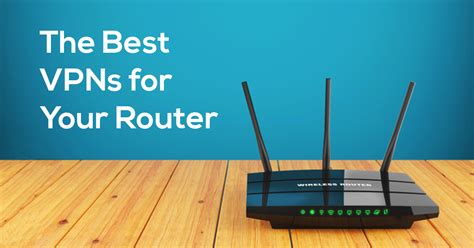 Le Migliori Vpn Per Router Facili Da Usare