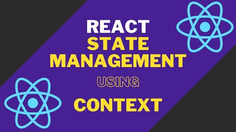 React State Management Using Context API UseContext UseReducer Hooks
