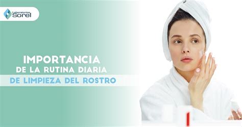 Importancia De Una Rutina Diaria De Limpieza Del Rostro
