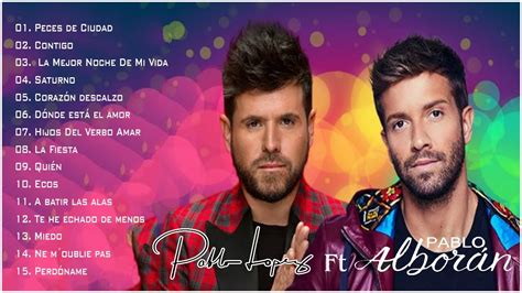 Pablo Alborán Pablo Lópe Mix Las Mejor Canciones De Pablo Alborán