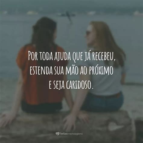 Frases De Ajuda Ao Pr Ximo Que Te Incentivam A Ser Caridoso Em