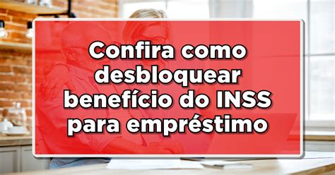 Confira como desbloquear benefício do INSS para empréstimo