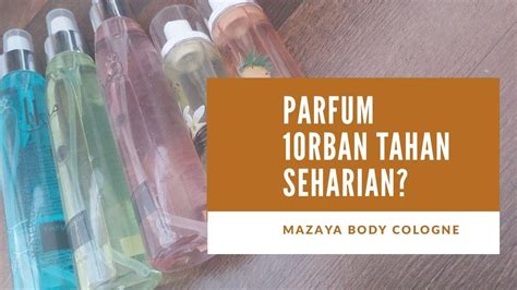Review Parfum Mewah Harga 10rban Bukan Endorse Mazaya Body Cologne