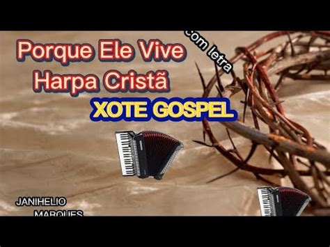 Porque Ele Vive 545 playback XOTE GOSPEL legenda HARPA CRISTÃ