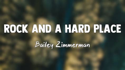 Rock And A Hard Place Bailey Zimmerman Lyrics Video Youtube