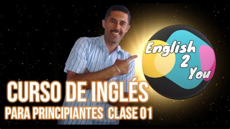 Curso De Ingl S Para Principiantes Desde Cero Clase Youtube