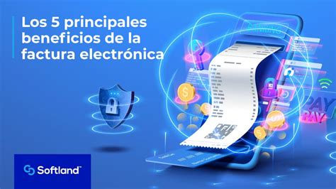 Los Principales Beneficios De La Factura Electr Nica Software Erp