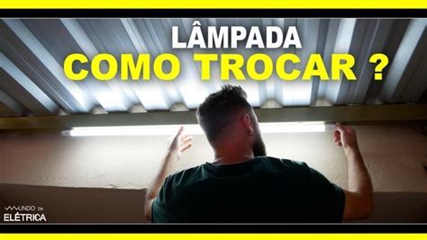Trocar lâmpada Qual a forma correta e segura Mundo da Elétrica
