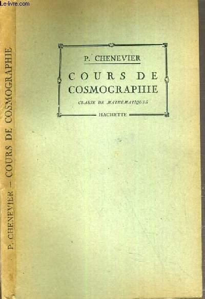 COURS DE COSMOGRAPHIE CLASSE DE MATHEMATIQUES Von CHENEVIER P Bon