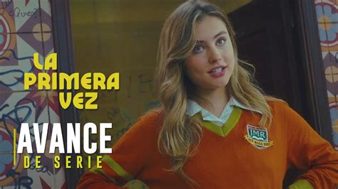 La Primera Vez Avance De Serie YouTube