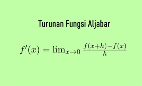 Turunan Fungsi Aljabar Pengertian Konsep Rumus Dan Contoh Soal