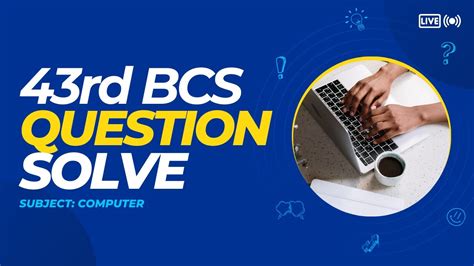 43rd BCS Preliminary Question Solution 2024 Subject Computer YouTube
