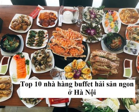 Top 10 nhà hàng buffet hải sản ngon ở Hà Nội TOP10AZ