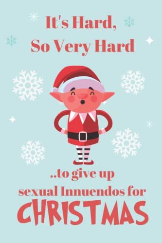 Its Hard So Very Hardto Give Up Sexual Innuendos For Christmas Alternative Christmas Cards