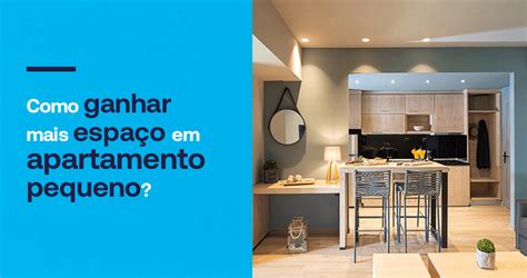 Como ganhar mais espaço em apartamentos pequenos Santa Cruz Acabamentos