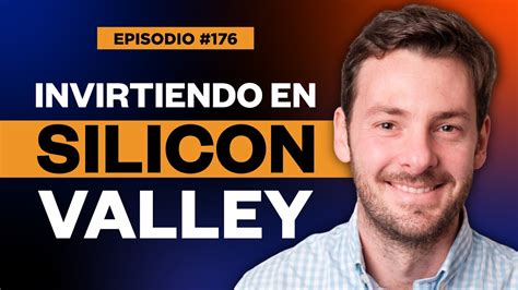 Invirtiendo En SILICON VALLEY Con Rodrigo Sanchez Servitje Episodio
