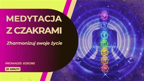 Medytacja z Czakrami by EosCris zharmonizuj swoje życie medytacja